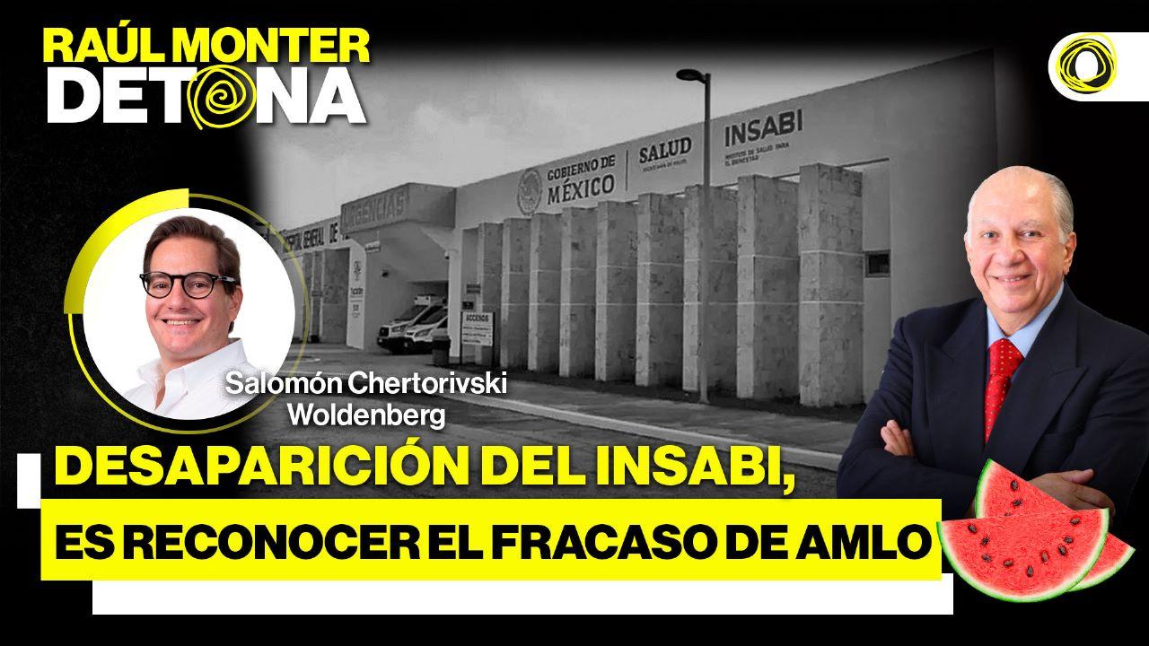 Desaparición del INSABI, es reconocer del fracaso de AMLO