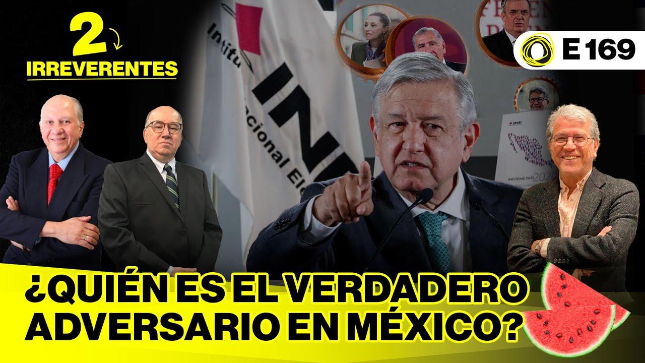 ¿Quién es el verdadero adversario en México?